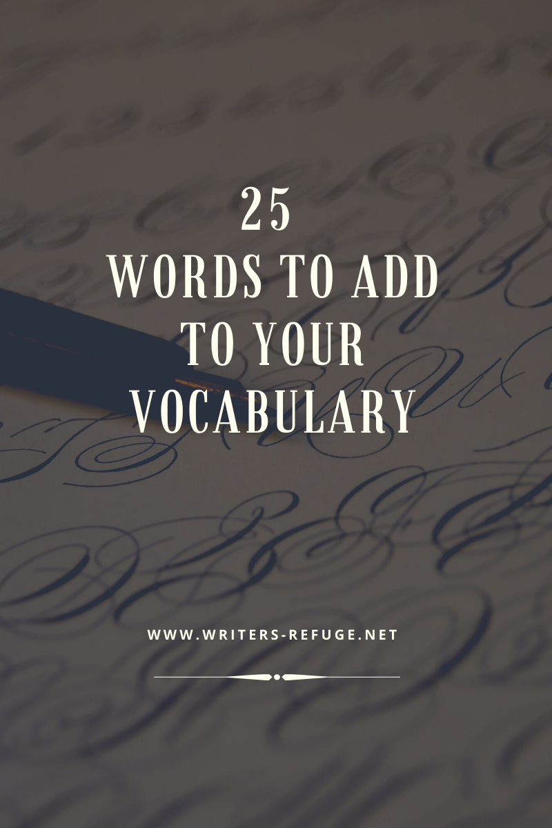 25 Words to Add to your Vocabulary